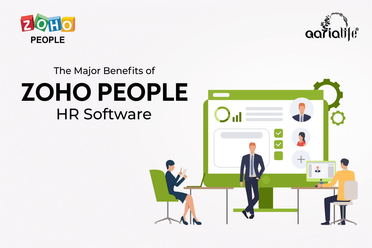 The Major Benefits of Zoho People HR Software - Aarialife Technologies