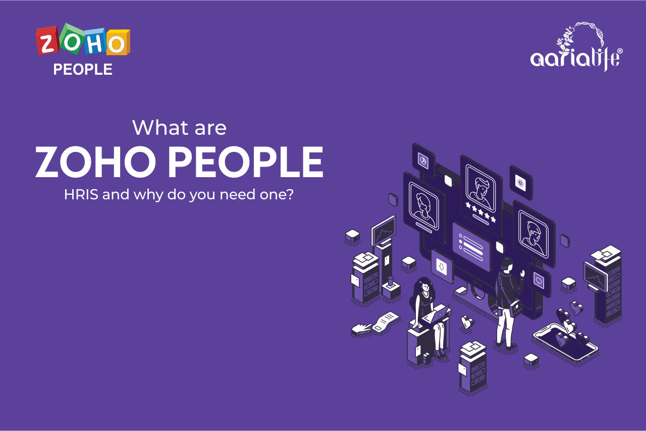 What is Zoho People HRIS and Why Do You Need One? - Aarialife Technologies
