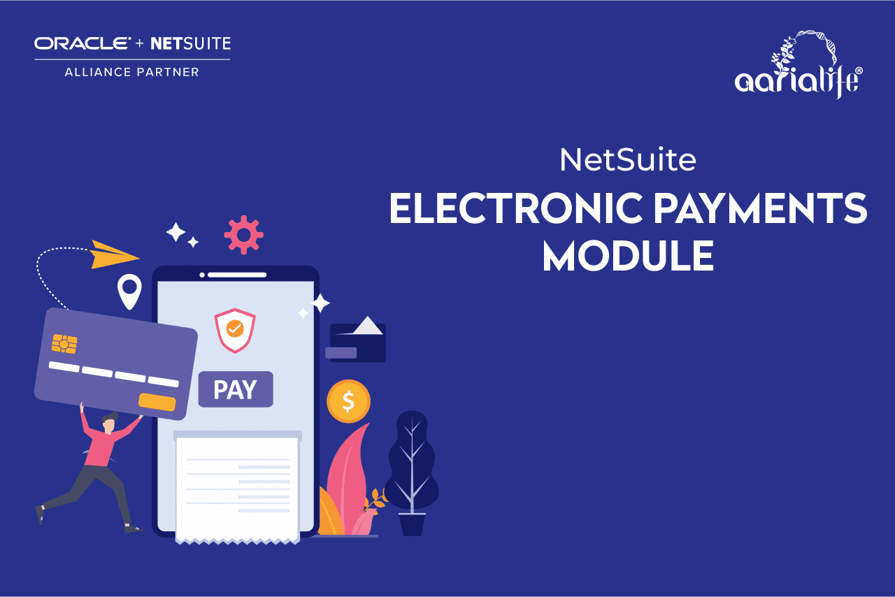 NetSuite Electronic payments module - Aarialife Technologies