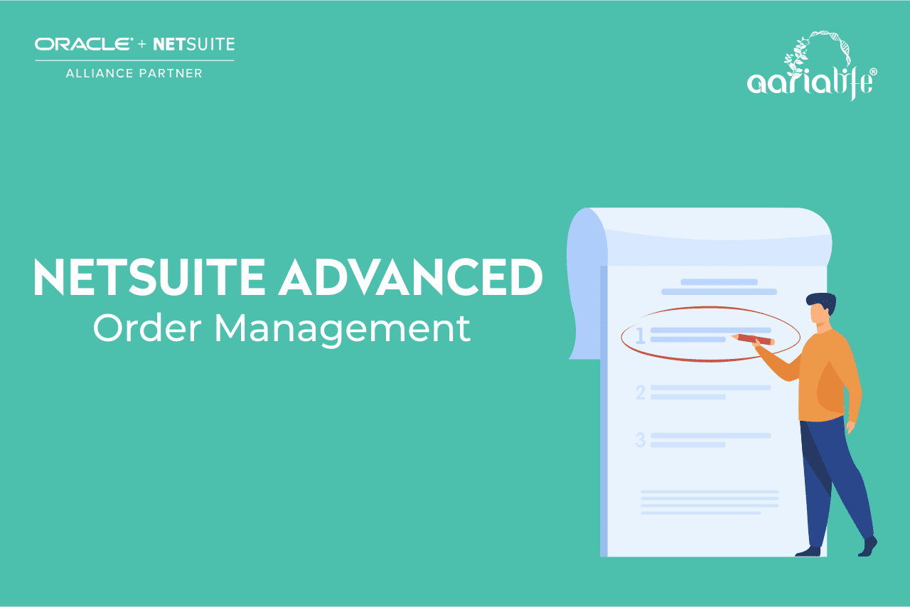 Netsuite Advanced Order Management - Aarialife Technologies
