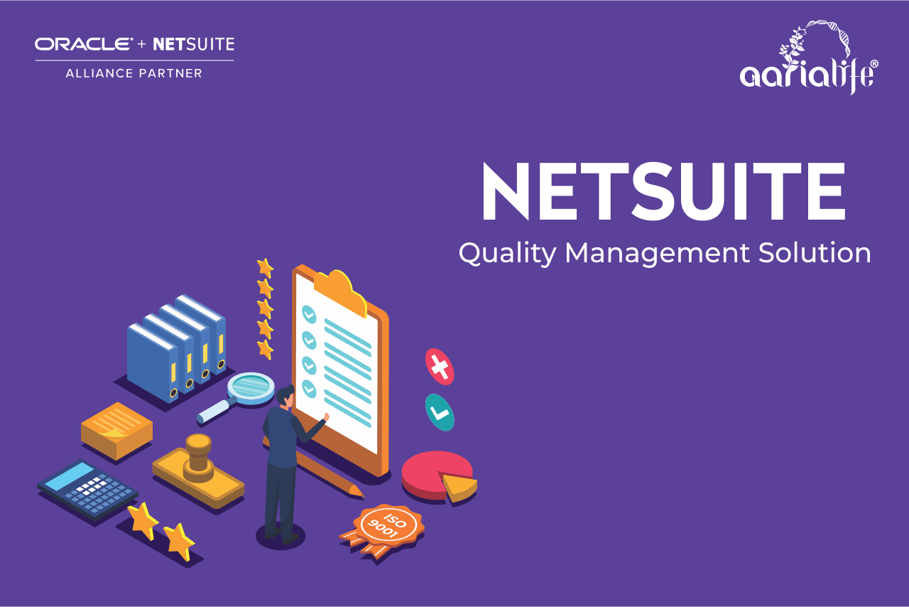 Netsuite Quality Management Solution - Aarialife Technologies