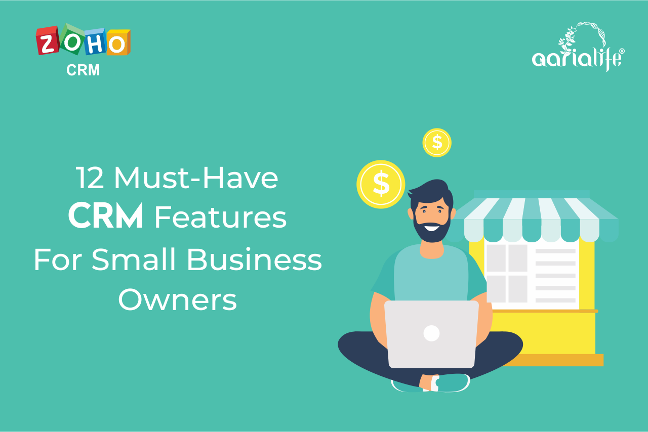 12 Must-Have CRM Features For Small Business Owners - Aarialife ...